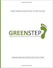 LEED Green Associate Study Guide: GreenStep: 9781497522572: Amazon.com ...