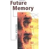 Amazon.com: Future Memory: 9781571746887: Atwater, P.M.H.: Books