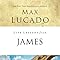 Life Lessons from James: Practical Wisdom: Lucado, Max: 9780310086604 ...