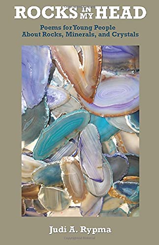 Rocks in My Head: Poems for Young People About Rocks, Minerals, and ...