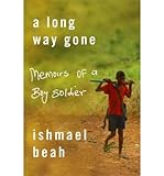 A Long Way Gone: Memoirs of a Boy Soldier: Ishmael Beah: 9780374531263 ...