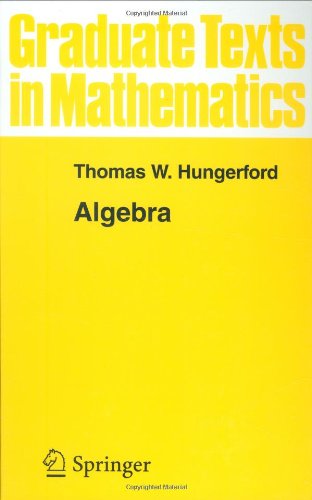 Algebra (Graduate Texts in Mathematics) (v. 73)