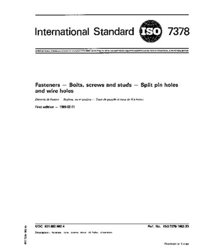 ISO 7378:1983, Fasteners - Bolts, screws and studs - Split pin holes ...