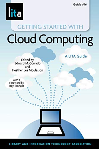Amazon.com: Getting Started with Cloud Computing: A LITA Guide (LITA Guides): 9781555707491 ...