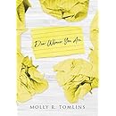 Dear Whoever You Are, : Molly R Tomlins: 9781644584293: Amazon.com: Books