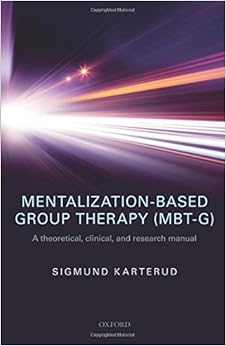 Mentalization-Based Group Therapy (MBT-G): A theoretical, clinical, and ...