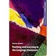 Teaching and Learning in the Language Classroom: A guide to current ...