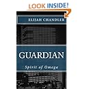 Guardian: Spirit of Omega: Elijah Chandler: 9781467990417: Amazon.com ...