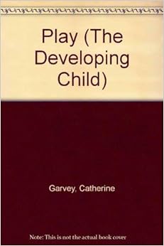 Play (The Developing Child): Amazon.co.uk: Garvey, Catherine ...
