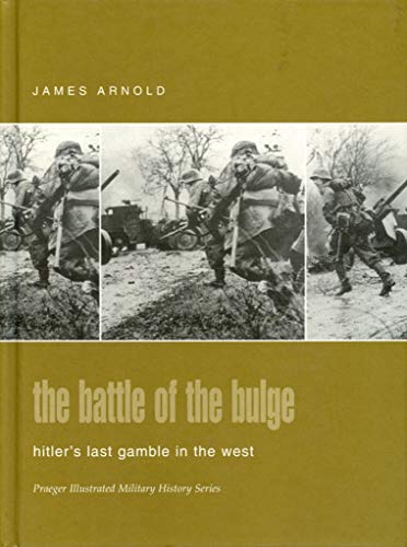 The Battle of the Bulge: Hitler's Last Gamble in the West (Praeger ...