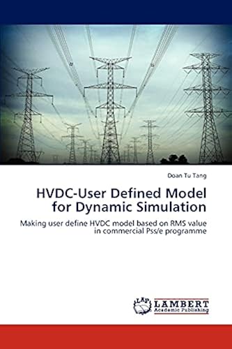 HVDC-User Defined Model for Dynamic Simulation: Making user define HVDC model based on RMS value ...