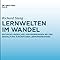 Lernwelten im Wandel: Entwicklungen und Anforderungen bei der - Richard ...