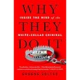 Why They Do It: Inside the Mind of the White-Collar Criminal: Soltes ...