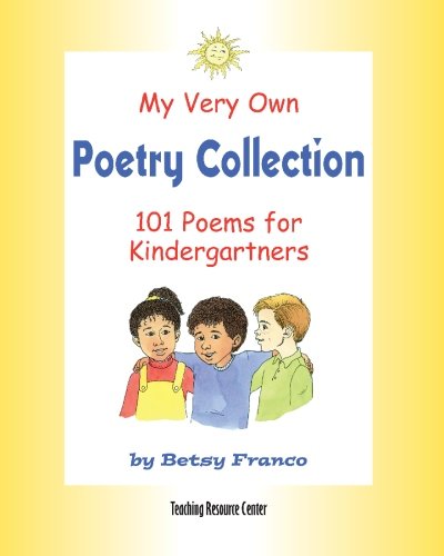 My Very Own Poetry Collection K: 101 Poems For Kindergartners: Franco ...
