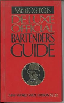 Mr. Boston Deluxe Official Bartender's Guide: Mr. Boston: Amazon.com: Books