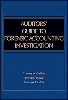 A Guide to Forensic Accounting Investigation: Thomas W. Golden, Steven ...