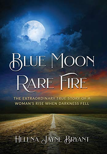 Amazon.com: Blue Moon, Rare Fire: The extraordinary true story of a ...