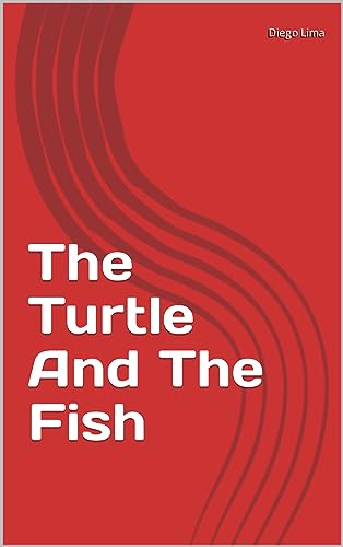 The Turtle And The Fish - eBook, Resumo, Ler Online e PDF - por Lima, Diego