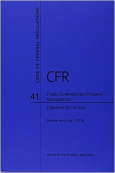 Code of Federal Regulations Title 41, Public Contracts and Property ...