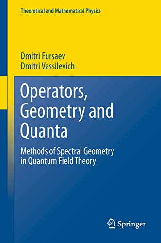Operators, Geometry and Quanta: Methods of Spectral Geometry in Quantum ...