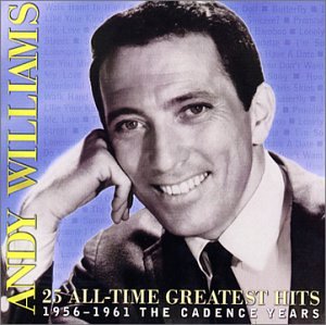 Andy Williams Album: «25 All-Time Greatest Hits 1956-1961: The Cadence ...