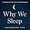 Why We Sleep: Unlocking the Power of Sleep and Dreams: Walker, Matthew ...