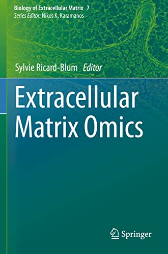 Extracellular Matrix Omics (Biology of Extracellular Matrix, 7 ...