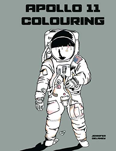 Apollo 11 Colouring: Delaney, Jennifer: 9781999742218: Amazon.com: Books