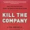 Kill the Company: End the Status Quo, Start an Innovation Revolution ...