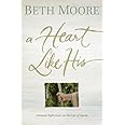 A Heart Like His: Intimate Reflections on the Life of David: Moore ...