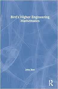 Bird's Higher Engineering Mathematics: Bird, John: 9780367643751 ...