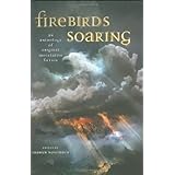 Firebirds Rising: An Anthology of Original Science Fiction and Fantasy ...