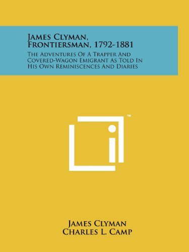Amazon.com: James Clyman, Frontiersman, 1792-1881: The Adventures Of A ...