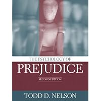 The Psychology of Prejudice (2nd Edition): Nelson, Todd D.: 9780205402250: Amazon.com: Books