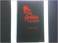 The First Gothics: A Critical Guide to the English Gothic Novel ...