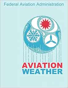Aviation Weather (FAA Handbooks): Federal Aviation Administration ...
