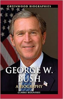 Amazon.com: George W. Bush: A Biography (Greenwood Biographies ...