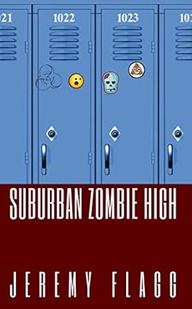 Suburban Zombie High - Kindle edition by Flagg, Jeremy. Literature ...