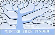 Winter Tree Finder: A Manual for Identifying Deciduous Trees in Winter ...