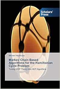 Amazon.com: Markov Chain Based Algorithms for the Hamiltonian Cycle Problem: Turning MDP Theory ...