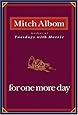 For One More Day: Albom, Mitch: 9781401303273: Amazon.com: Books
