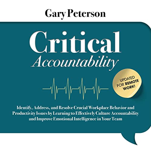 Critical Accountability - Updated for Remote Work!: Identify, Address ...