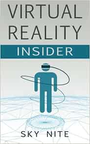 Virtual Reality Insider: Guidebook for the VR Industry: 9780990999928 ...