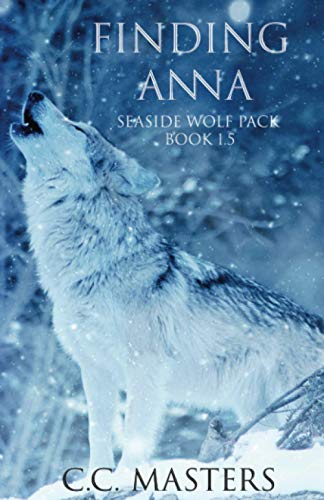 Finding Anna: Seaside Wolf Pack Book 1.5: Masters, C.C.: 9781985128798: Amazon.com: Books