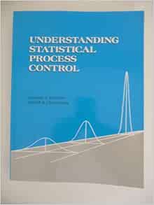 Understanding statistical process control: Wheeler, Donald J: Amazon.com: Books