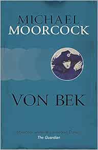 Von Bek: Michael Moorcock: 8601406102354: Amazon.com: Books