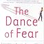 The Dance of Fear: Rising Above Anxiety, Fear, and Shame to Be Your ...