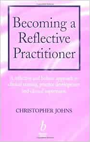 Becoming a Reflective Practitioner: A Reflective and Holistic Approach ...