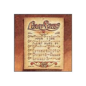 Love Song, Chuck Girard, Jay Truax, John Mehler, Bob Wall, Tom Coomes ...
