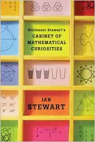 Professor Stewart's Cabinet of Mathematical Curiosities: Stewart, Ian ...